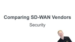 Comparing SD-WAN Vendors: Security
