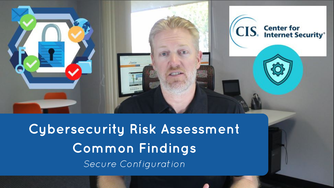 Cybersecurity Risk Assessment Common Findings: Configuration